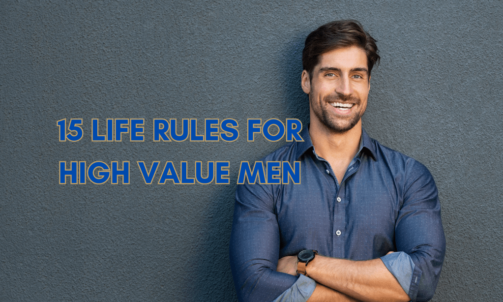 15 Life Rules For High Value Men - James Michael Sama